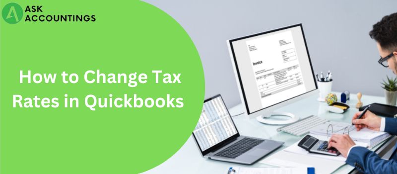 How To Change Tax Rates In Quickbooks Askaccounting how-to-change-tax-rates-in-quickbooks-askaccounting